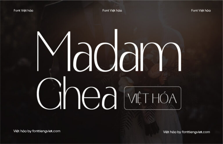 Fonttiengviet.com | Font Việt hóa 1FTV VIP Madam Ghea - Fonttiengviet.com