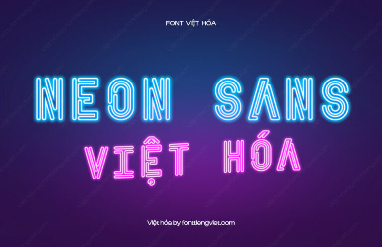 Fonttiengviet.com | Font Việt hóa 1FTV VIP Neon Sans - Fonttiengviet.com