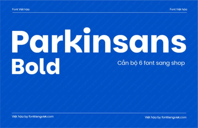 Fonttiengviet.com | Font Việt hóa 1FTV VIP Parkinsans Bold - Fonttiengviet.com